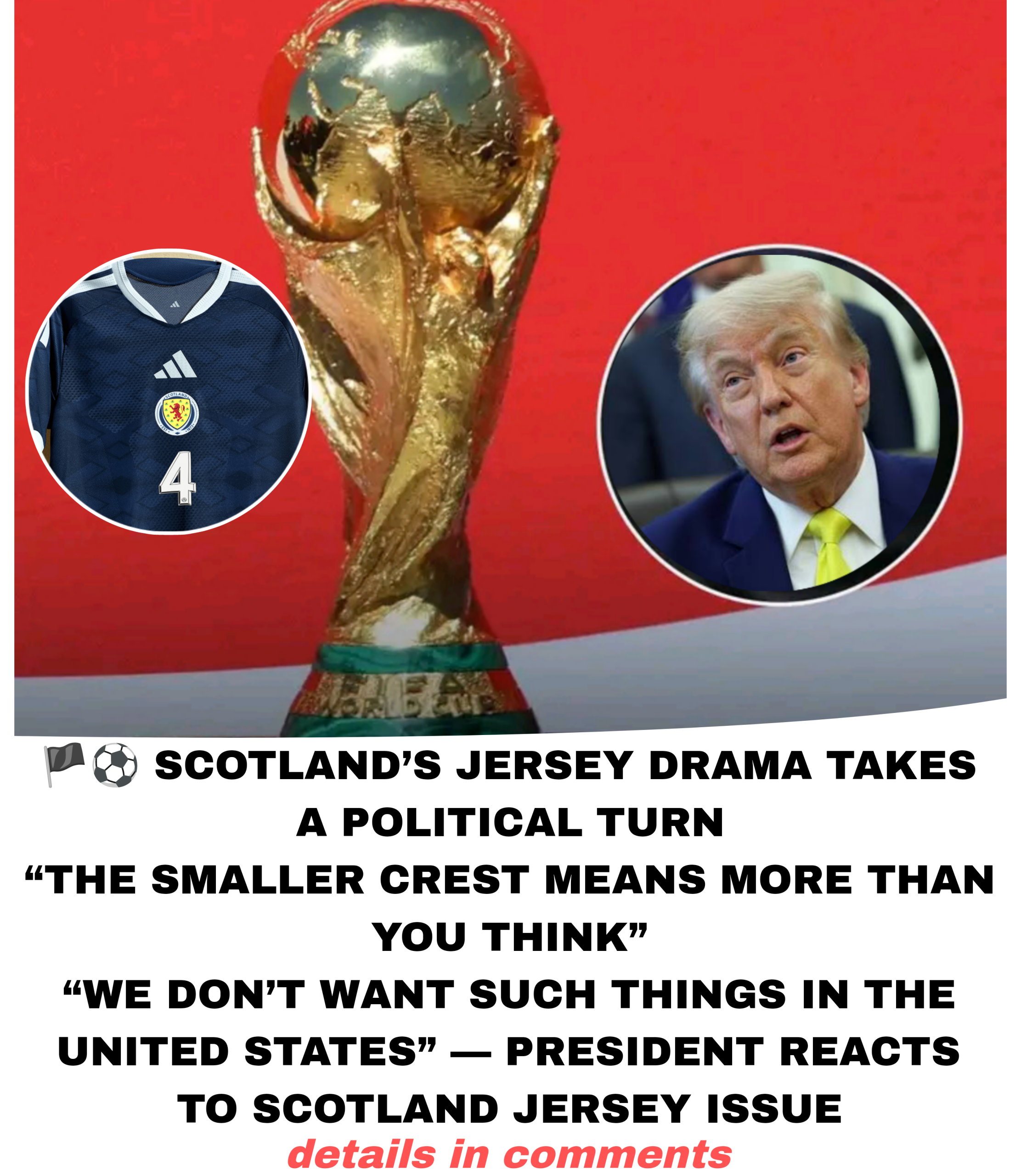 World Cup Jersey Controversy: Trump Comments Spark Debate Over Scotland ...